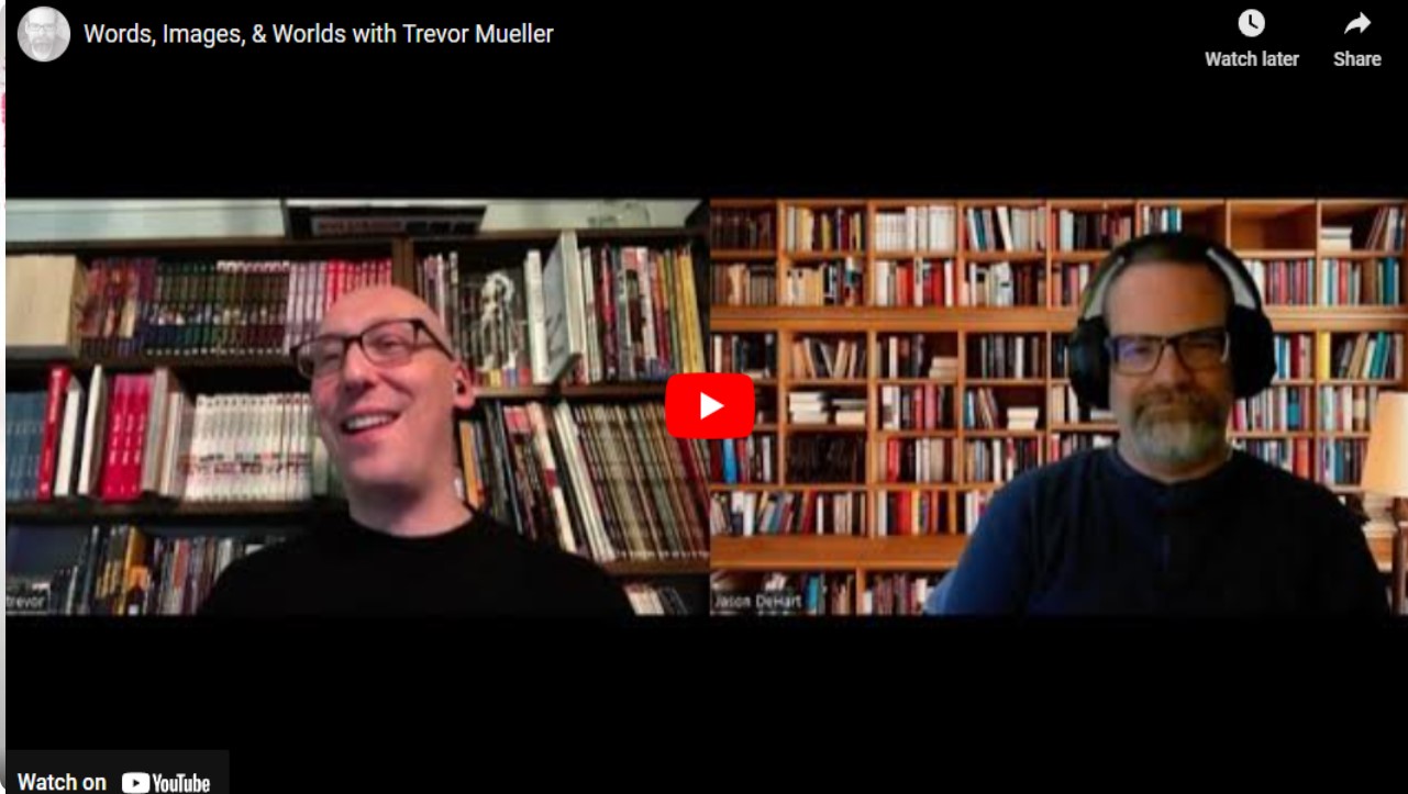 Trevor Interview: Words Images Worlds podcast! - TrevorAMueller.com